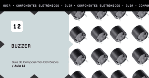 O que é Buzzer? Tipos, função e aplicações - MakerHero