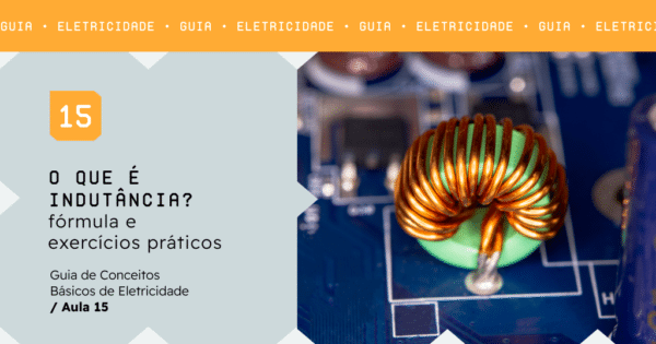 O que é indutância? Fórmula e exercícios práticos - MakerHero