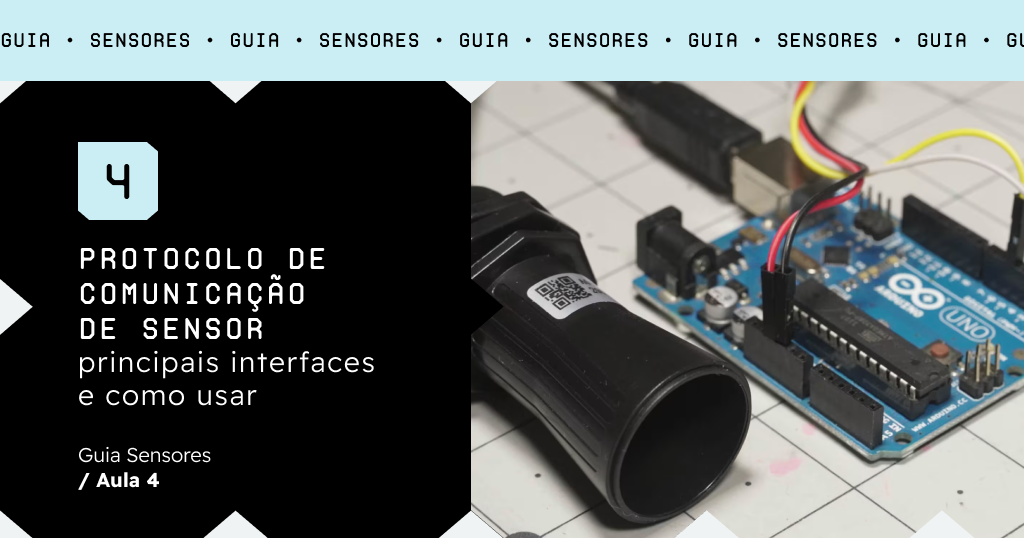 Protocolo de comunicação de sensor: interfaces e como usar - MakerHero